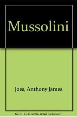 Buy Mussolini Book By: Anthony J Joes