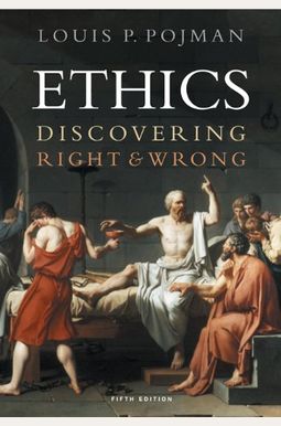 Buy Ethics: Discovering Right And Wrong Book By: Pojman P Louis