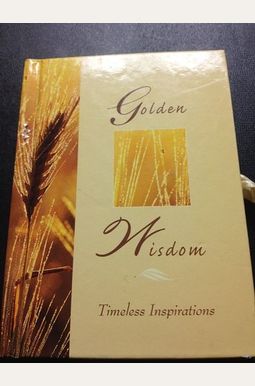 Buy Golden Wisdom Golden Wisdom Timeless Inspirations Book