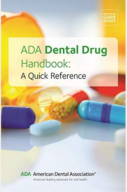 Buy Ada Dental Drug Handbook: A Quick Reference Book By: American D ...