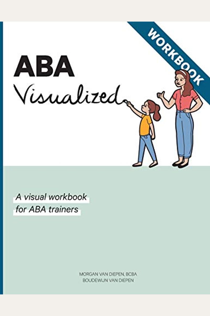 Buy Aba Visualized Workbook: A Visual Workbook For Aba Trainers Book By ...
