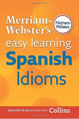 Buy Merriamwebsters Easy Learning Spanish Idioms Book