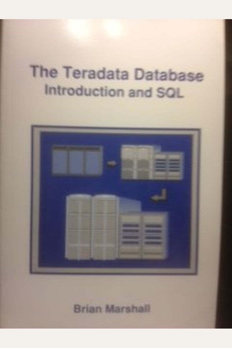 Buy The Teradata Database Introduction And Sql Book