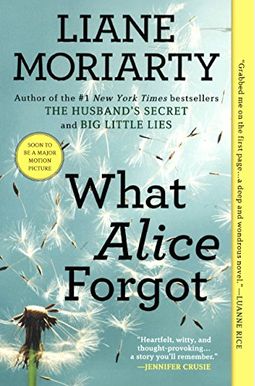 Buy What Alice Forgot Book By: Liane Moriarty