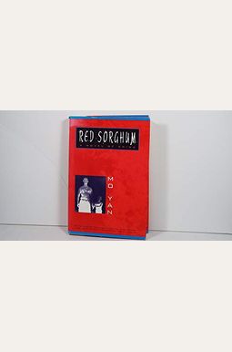 Buy Red Sorghum: A Novel Of China Book By: Yan Mo