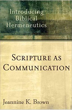 Buy Scripture As Communication Introducing Biblical Hermeneutics Book ...