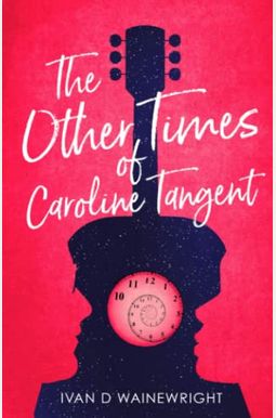 Buy The Other Times Of Caroline Tangent Book By: James Hime