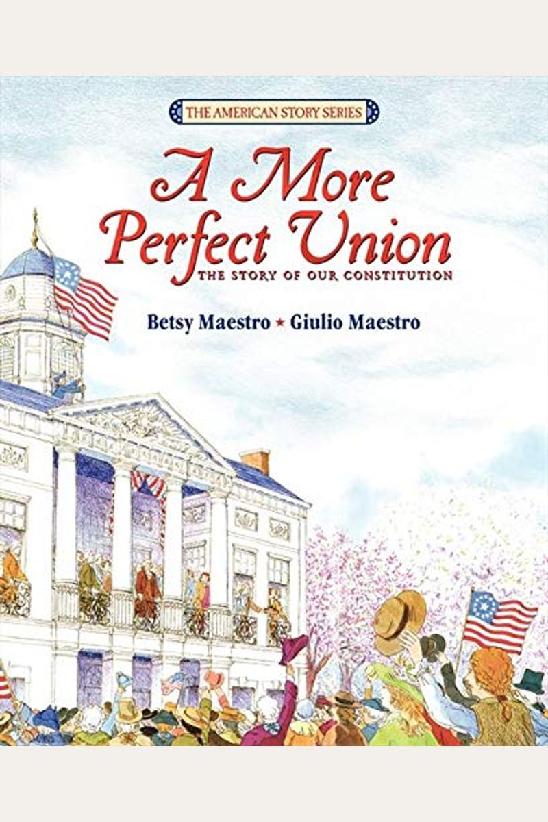 Buy A More Perfect Union: The Story Of Our Constitution Book By: Giulio ...