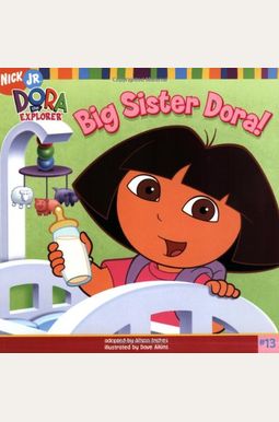 Buy Big Sister Dora! Book By: Alison Inches