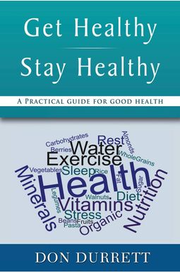 Buy Get Healthy Stay Healthy: A Practical Guide For Good Health Book By ...