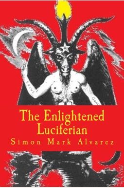 Buy The Enlightened Luciferian Book By: Simon M Alvarez
