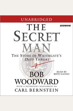 Buy The Secret Man: The Story Of Watergate's Deep Throat. Bob Woodward ...