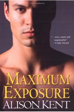 Buy Maximum Exposure Book By: Alison Kent