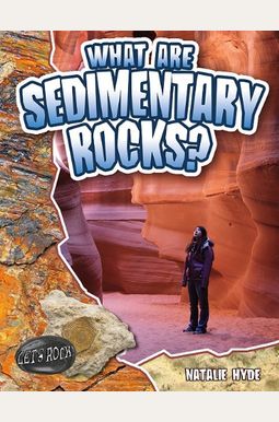 Buy What Are Sedimentary Rocks? Book By: Natalie Hyde
