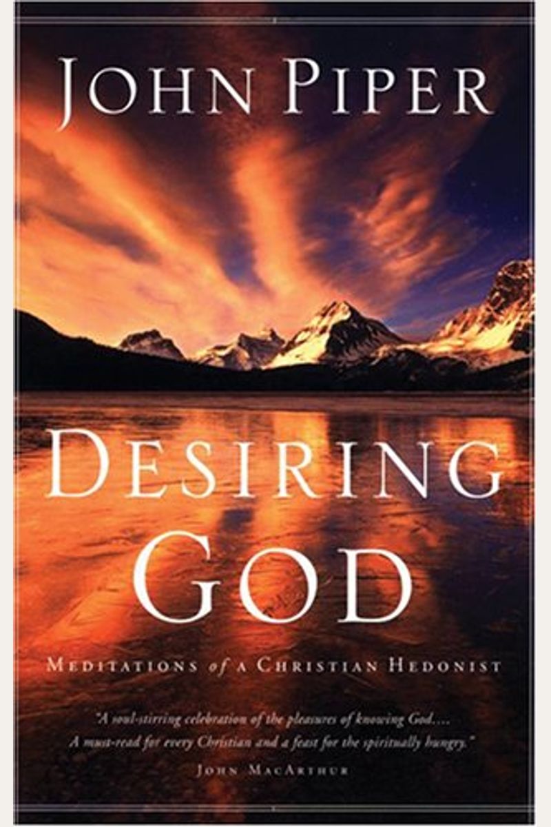 Buy Desiring God: Meditations Of A Christian Hedonist Book By: Brian J Tabb