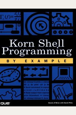 Buy Korn Shell Programming By Example Book By: Dennis OBrien
