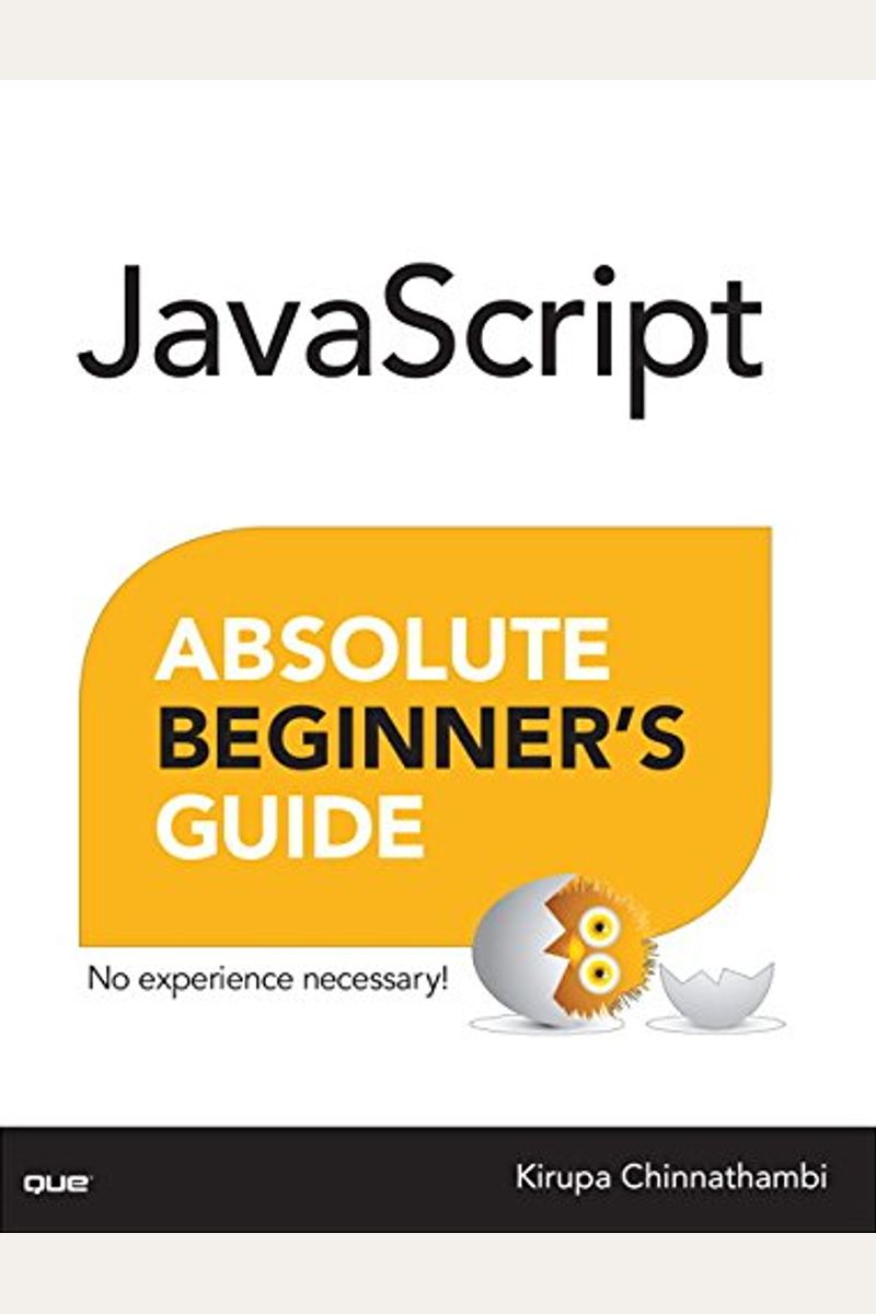 Buy Javascript Absolute Beginner's Guide Book By: Kirupa Chinnathambi