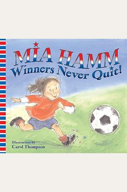 Buy Winners Never Quit! Book By: Mia Hamm