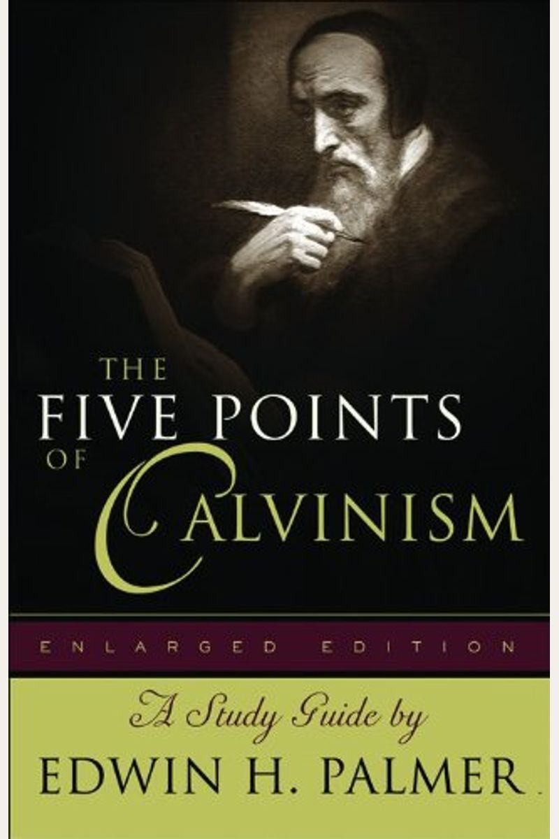 Buy The Five Points Of Calvinism Book By: Edwin H Palmer