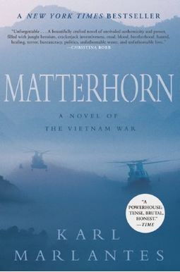 Buy Matterhorn: A Novel Of The Vietnam War Book By: Karl Marlantes