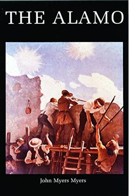 Buy The Alamo Book By: John Myers Myers