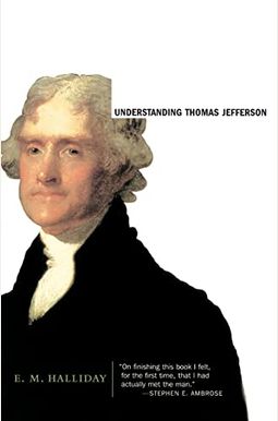 Buy Understanding Thomas Jefferson Book By: E M Halliday