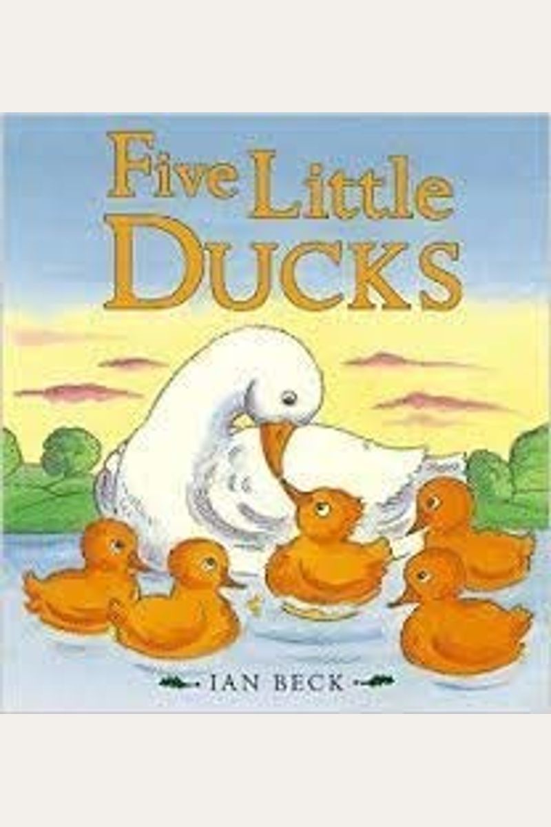 Buy Five Little Ducks Book By: Ian Beck