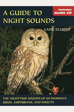 Buy A Guide To Night Sounds: The Nighttime Sounds Of 60 Mammals, Birds ...