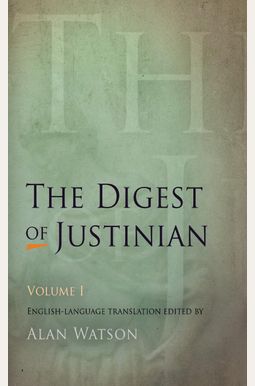Buy The Digest Of Justinian, Volume 1 Book By: Alan Watson