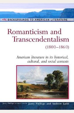 Buy Romanticism And Transcendentalism: (1800-1860) Book By: Jerry Phillips