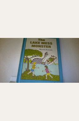 Buy The Lake Mess Monster Book By: Beverly Komoda