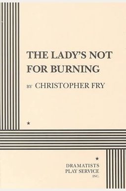 Buy The Lady's Not For Burning. Book By: Christopher Fry