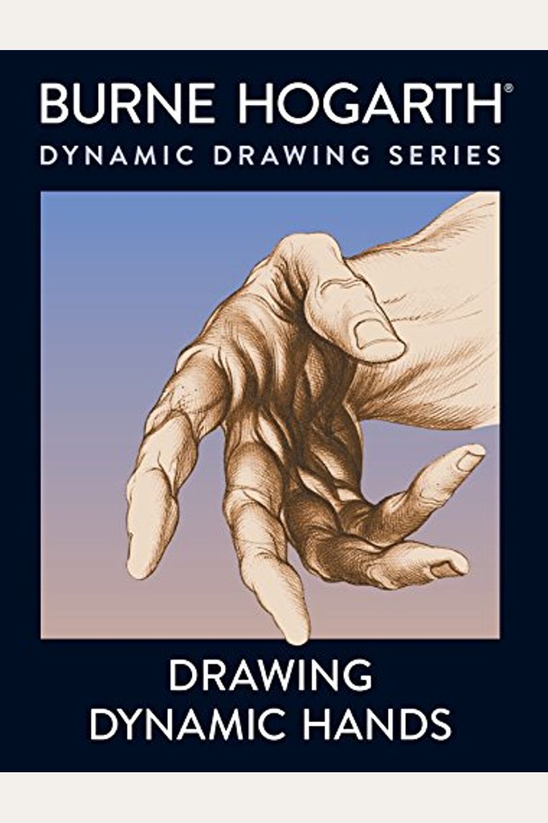 Buy Drawing Dynamic Hands Book By: Burne Hogarth