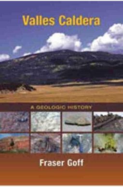 Buy Valles Caldera: A Geologic History Book By: Fraser Goff