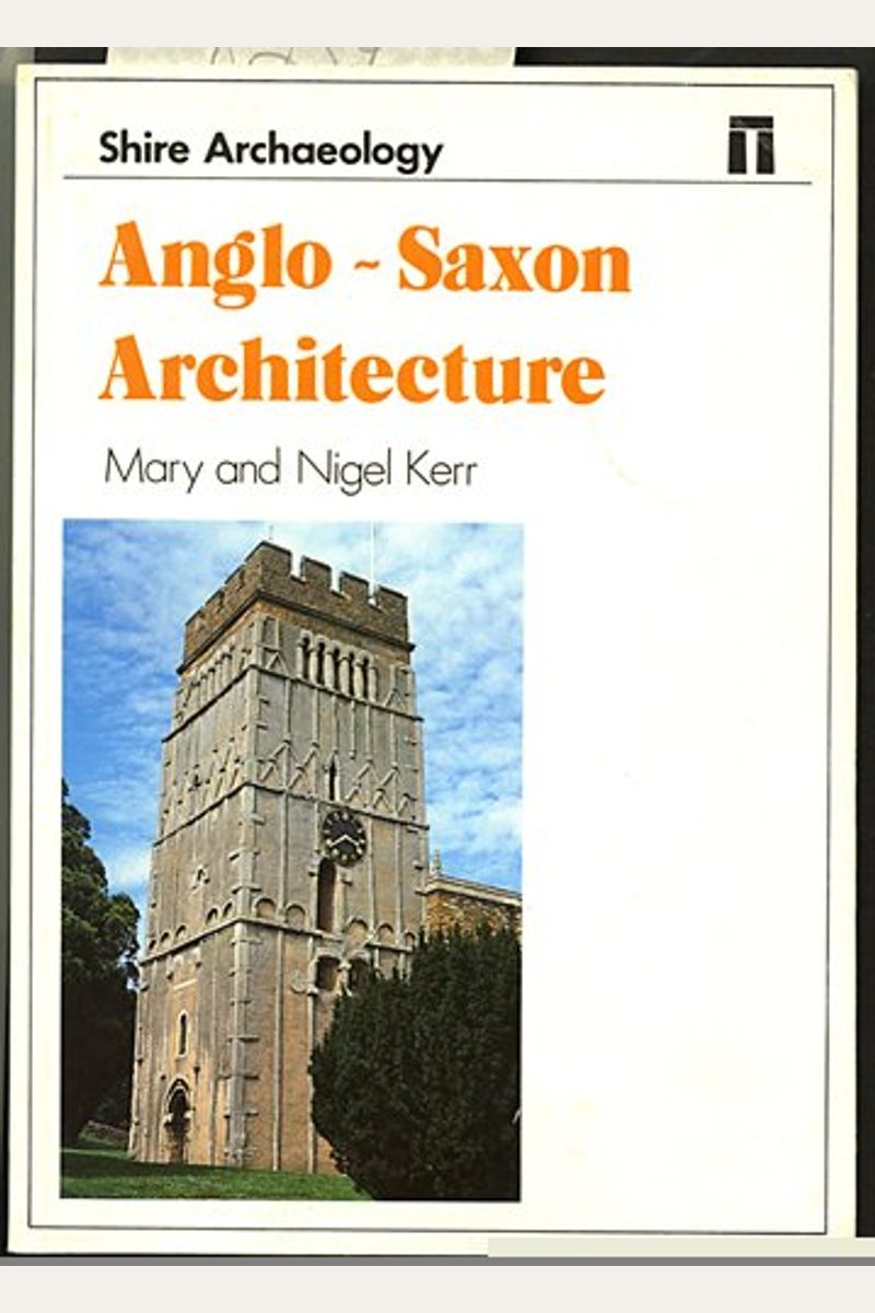 Buy Anglo-Saxon Architecture (Shire Archaeology, 18) Book By: Mary Kerr