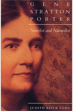 Buy Gene Stratton-Porter: Novelist And Naturalist Book By: Farrey Tom