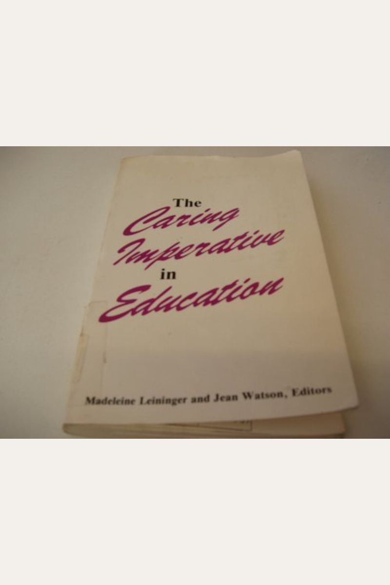 Buy Caring Imperative In Education Book By: Madeleine M Leininger