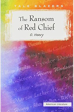 Buy The Ransom Of Red Chief Book By: O Henry