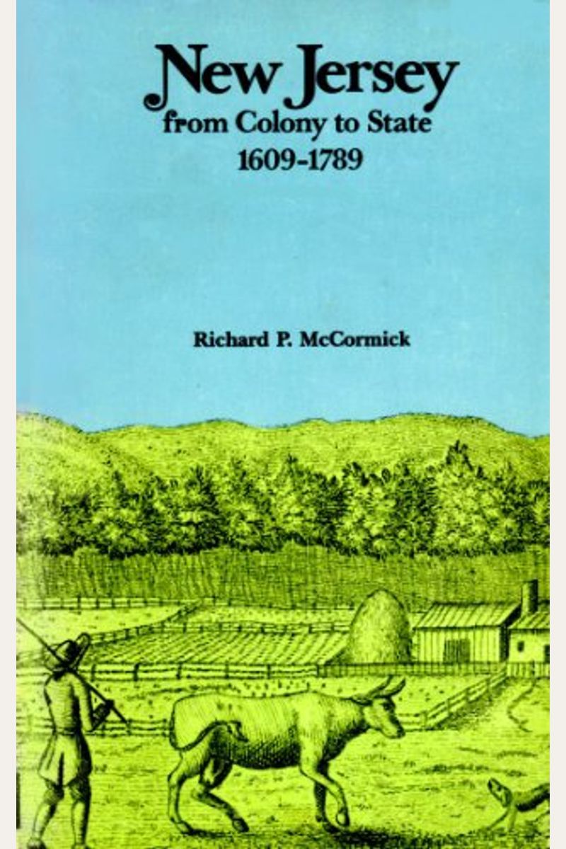 Buy New Jersey From Colony To State, 1609-1789 Book By: Richard P McCormick