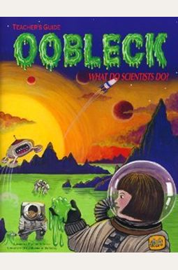 Buy Oobleck: What Do Scientists Do? Book By: Lincoln Bergman