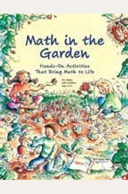 Buy Math In The Garden: Hands-On Activities That Bring Math To Life ...