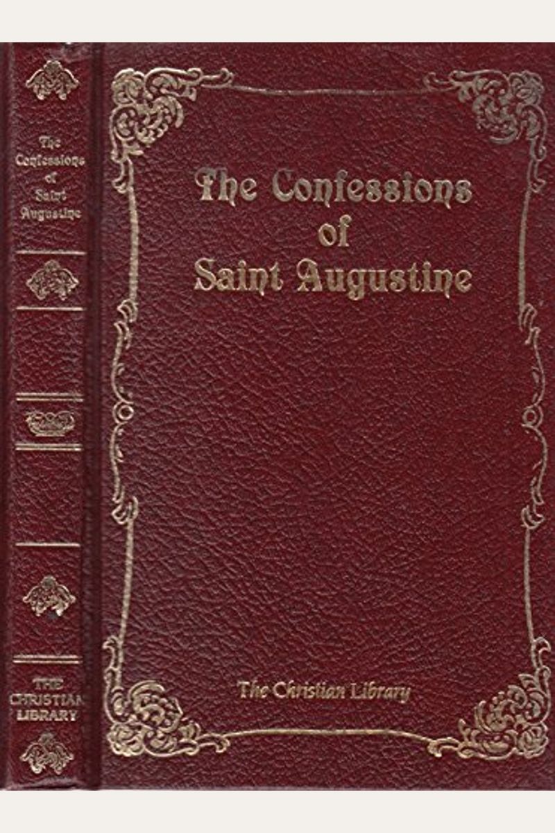 Buy The Confessions Of Saint Augustine Book By: Saint A Hippo Buy The Confessions Of Saint Augustine Book By: Saint A Hippo