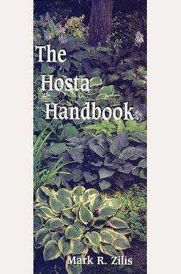 Buy The Hosta Handbook Book By: Mark R Zilis
