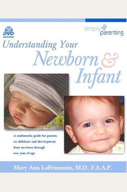 Buy Simply Parenting: Understanding Your Newborn & Infant Book By ...