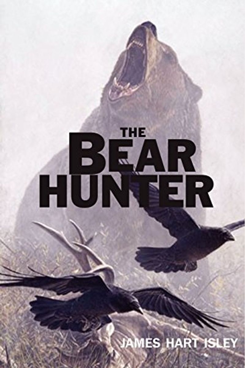 Buy The Bear Hunter Book By: James H Isley