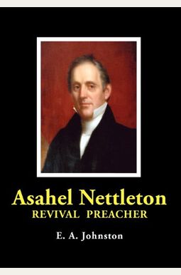 Buy Asahel Nettleton: Revival Preacher Book By: E A Johnston