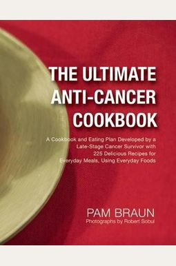 Buy The Ultimate Anti-Cancer Cookbook: A Cookbook And Eating Plan ...