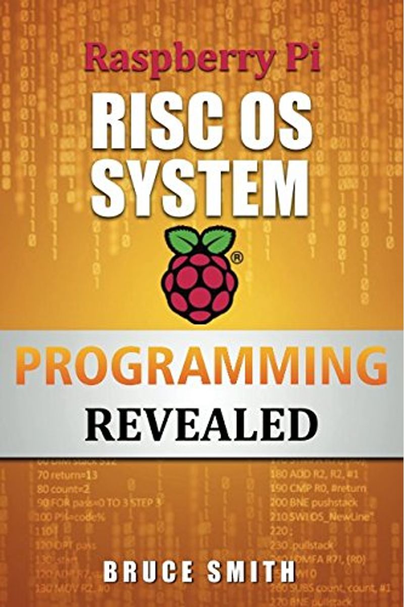 Buy Raspberry Pi Risc Os System Programming Revealed Book By: Dr C ...