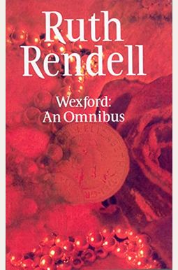 Buy Wexford: An Omnibus Book By: Ruth Rendell