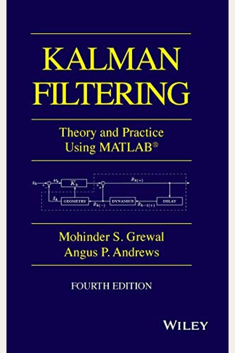 Buy Kalman Filtering Theory And Practice With Matlab Book By Mohinder S Grewal 